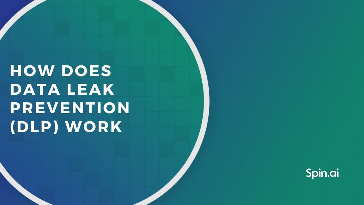 How does Data Leak Prevention (DLP) work